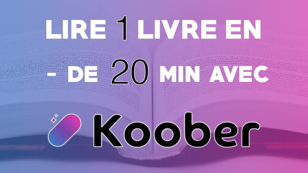 Test de Koober : Avis sur ces Résumés de Livres à Dévorer en 20 Minutes